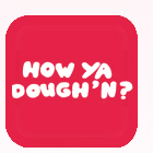 How Ya Dough’n Restaurant Review