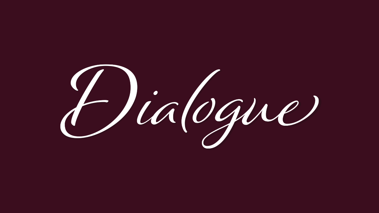 Dialogue