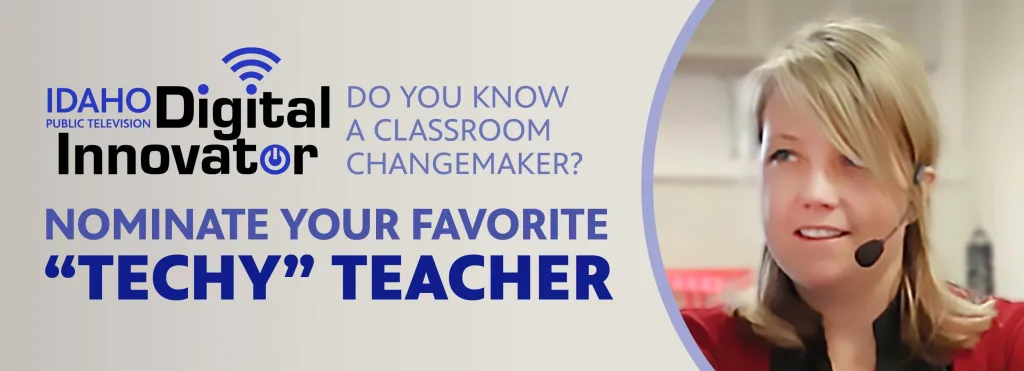 Nominate an Idaho Teacher to Be Our 2024-2025 Digital Innovator