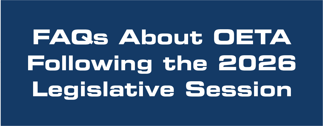 Frequently Asked Questions About OETA Following the 2026 Legislative ...