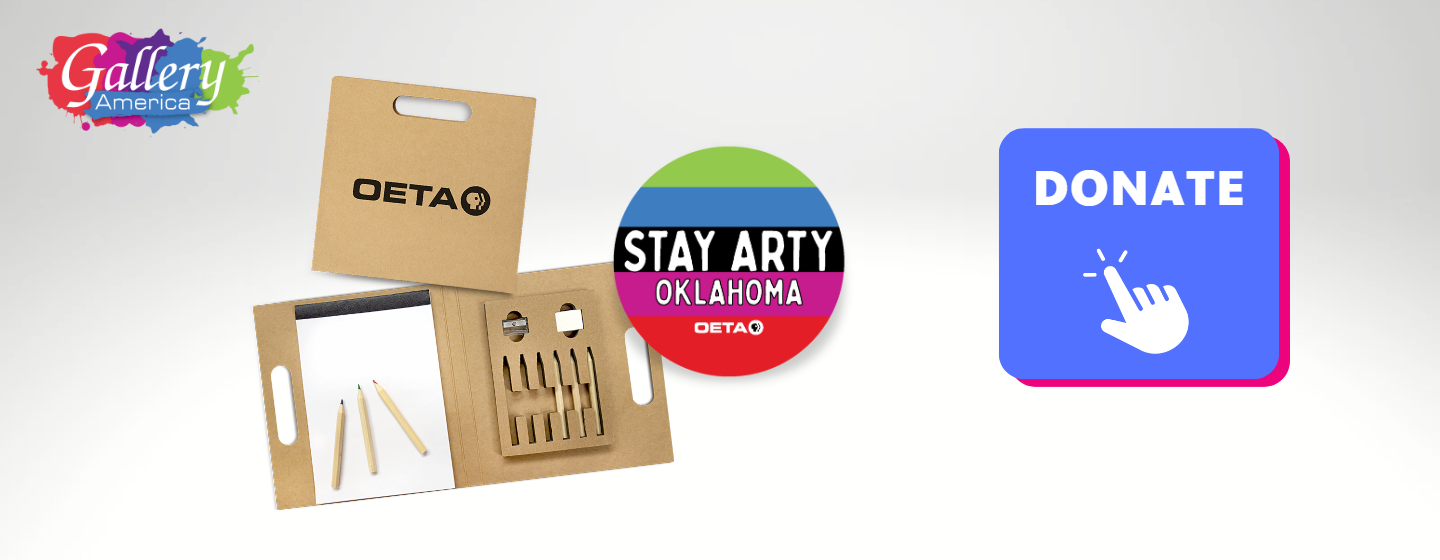 Donate to OETA today. Stay Arty Oklahoma!