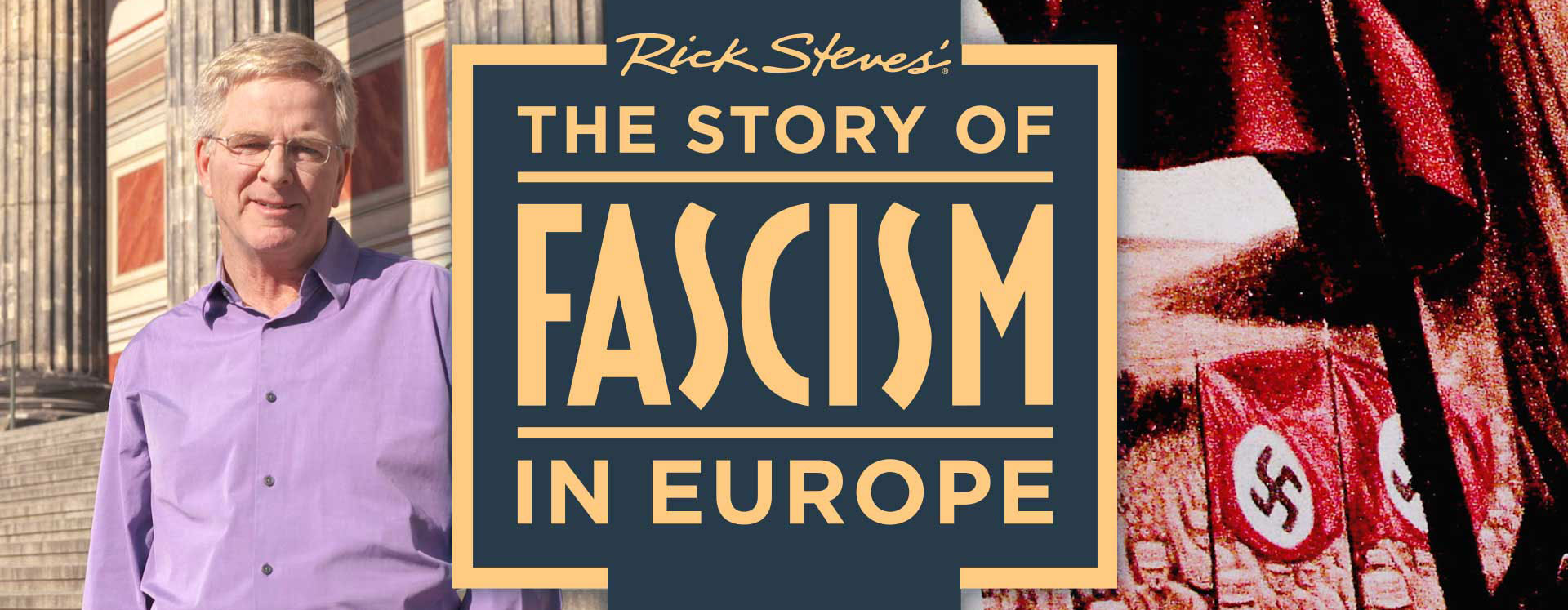Rick Steves' Europe: The Story of Fascism in Europe