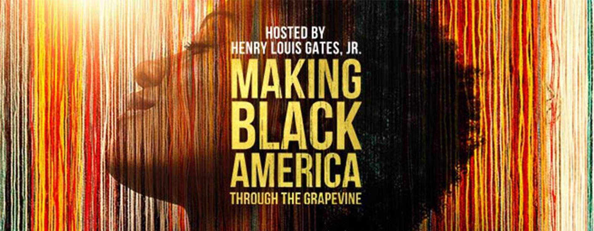 Making Black America: Through the Grapevine