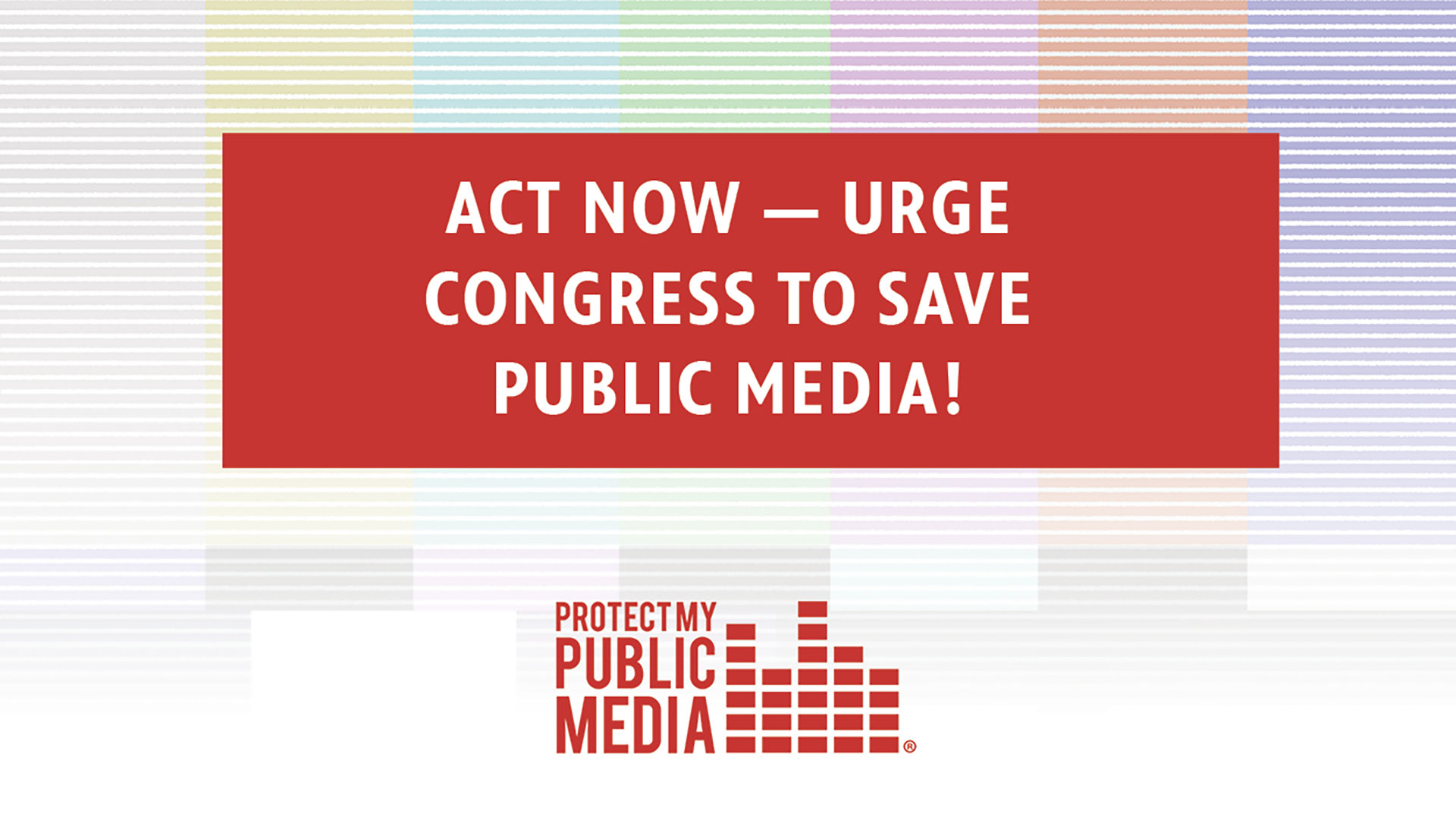 Save Public Media from a Bill that Would Zero Out Funding