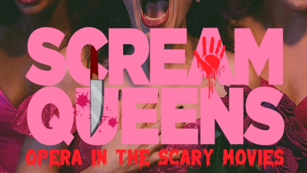October 10-11: Scream Queens: Opera in the Scary Movies