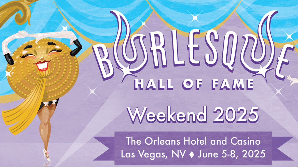 June 5-8: Burlesque Hall of Fame Weekend
