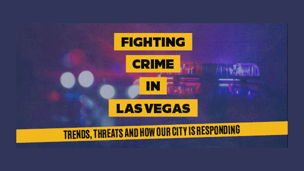 January 8: Fighting Crime in Las Vegas: Trends, Threats and How Our ...
