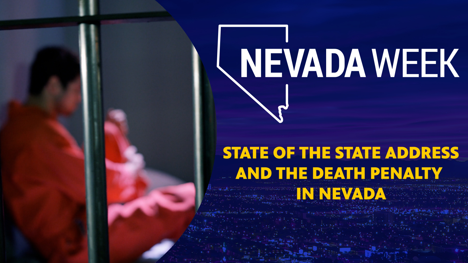 State of the State and Death Penalty in Nevada | Nevada Week