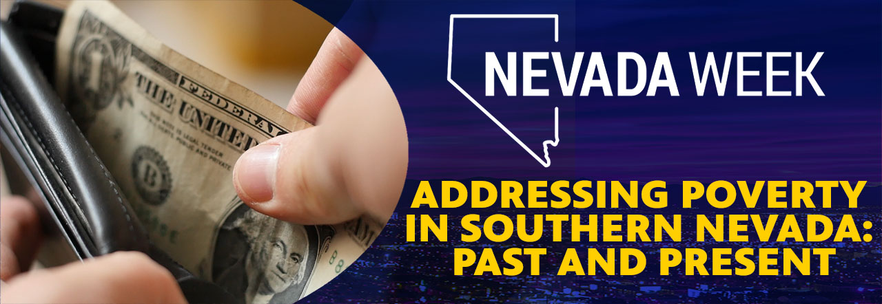 Addressing Poverty in Southern Nevada: Past and Present | Nevada Week