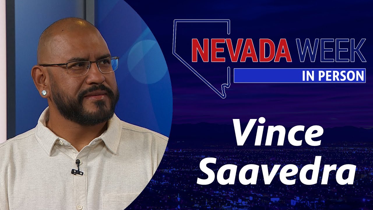 Vince Saavedra | Nevada Week In Person