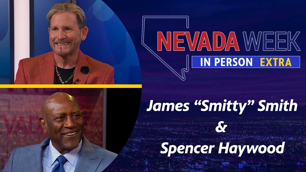James “Smitty” Smith and Spencer Haywood | Nevada Week In Person