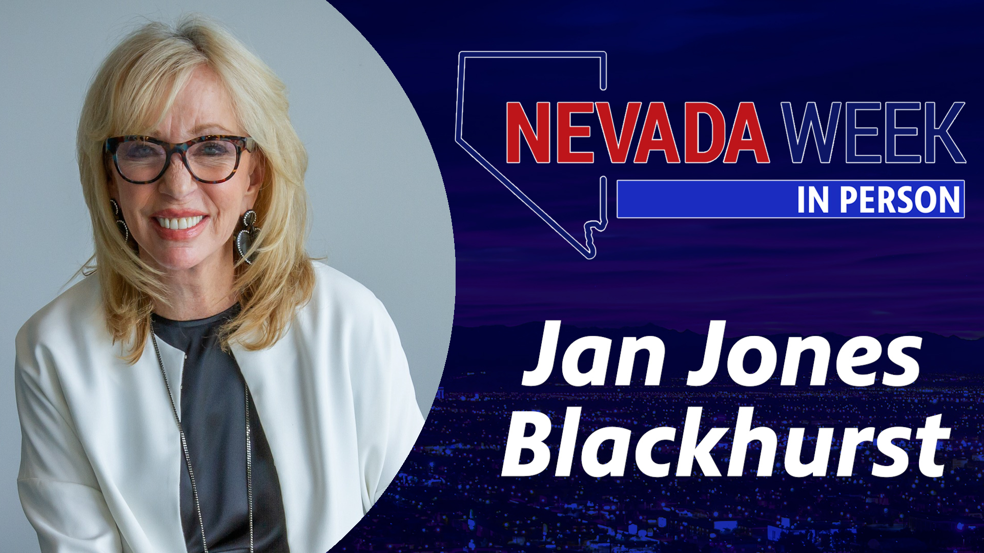 Jan Jones Blackhurst | Nevada Week In Person
