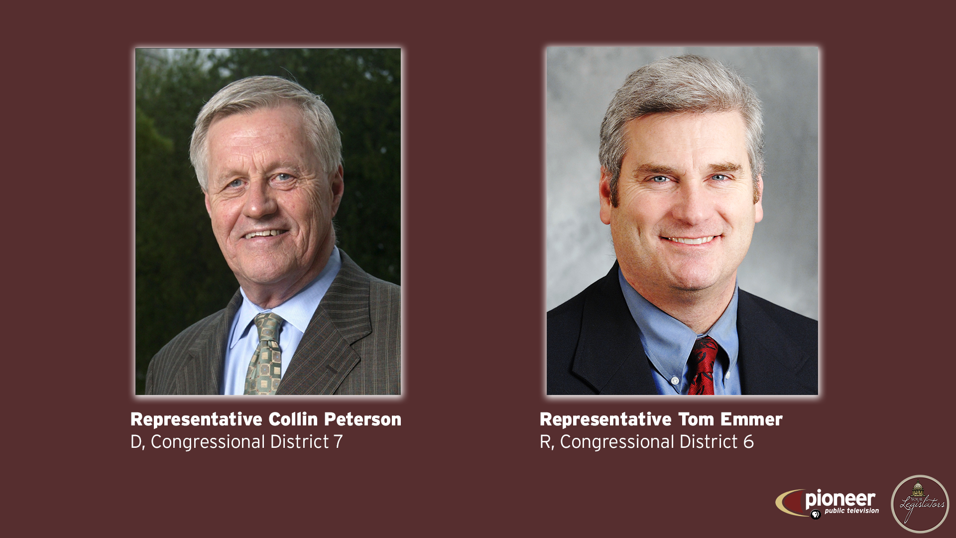 Congressmen Collin Peterson and Tom Emmer on Your Legislators April 18