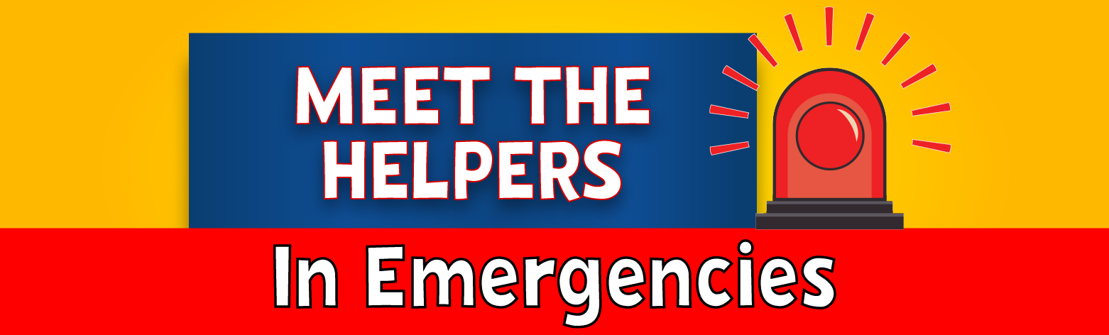 Meet The Helpers in Emergencies