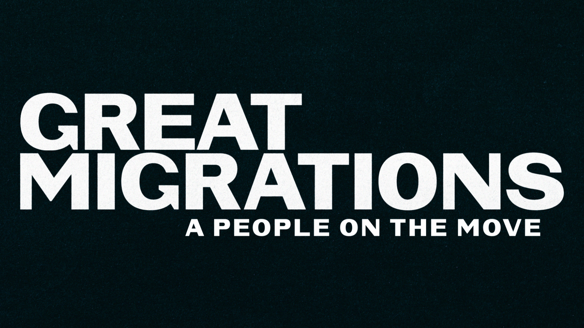 A NEW FOUR-HOUR DOCUSERIES “GREAT MIGRATIONS: A PEOPLE ON THE MOVE ...