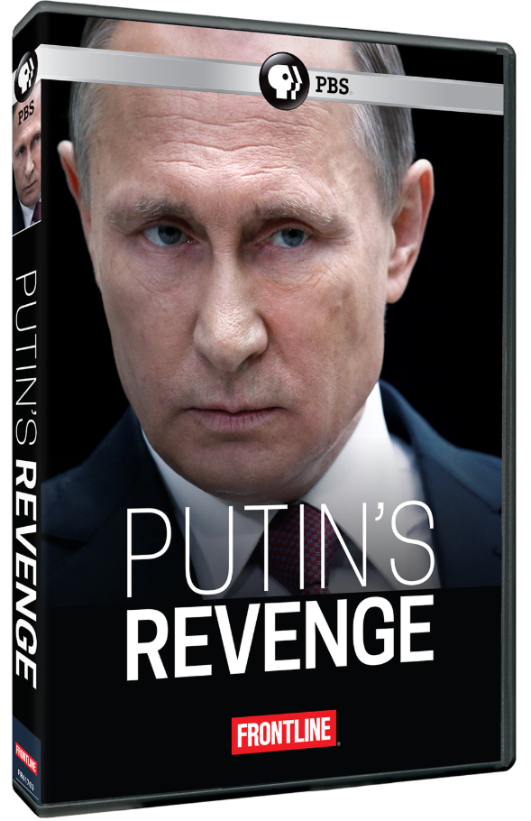 THE EPIC INSIDE STORY OF “FRONTLINE: PUTIN’S REVENGE”