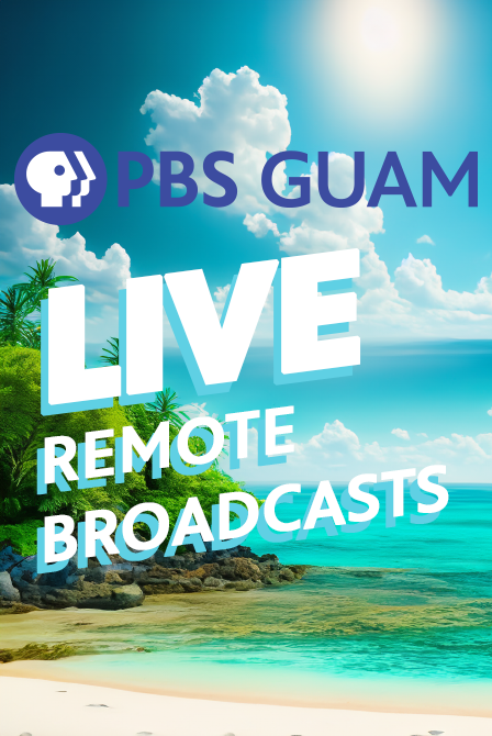 PBS Guam Live Remote Broadcasts