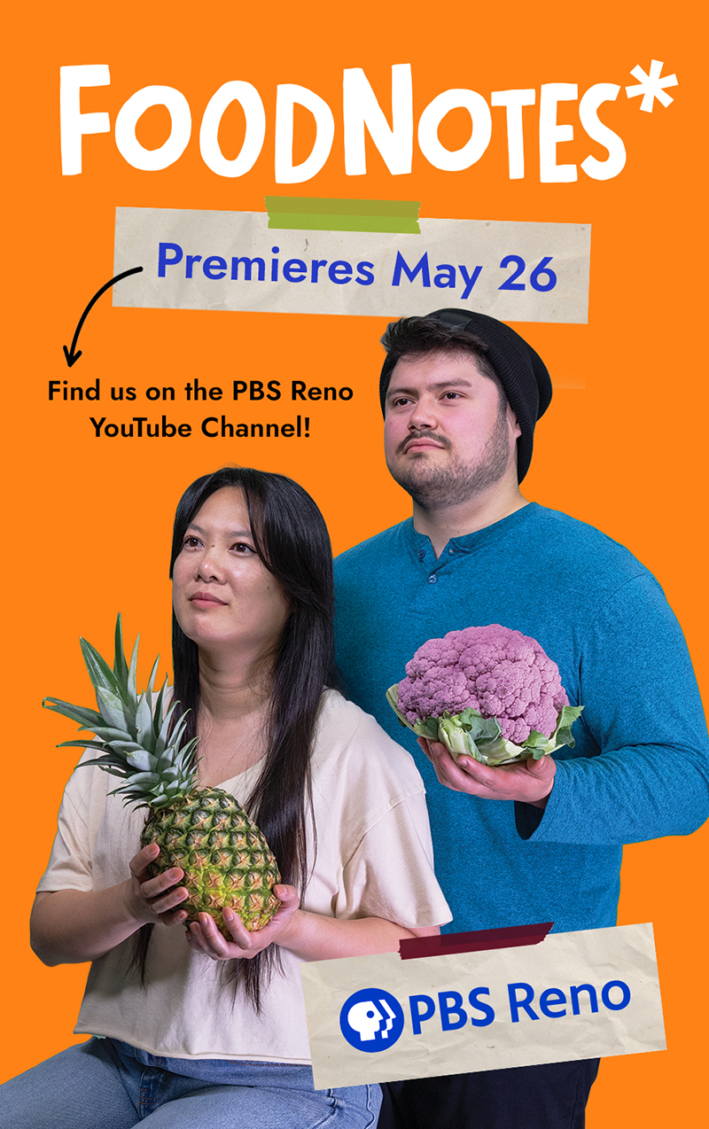 May. 26, 2023 | PBS Reno Debuts FoodNotes* Pilot