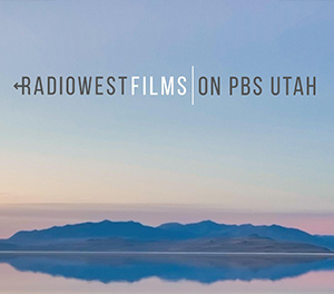 RadioWest Films on PBS Utah