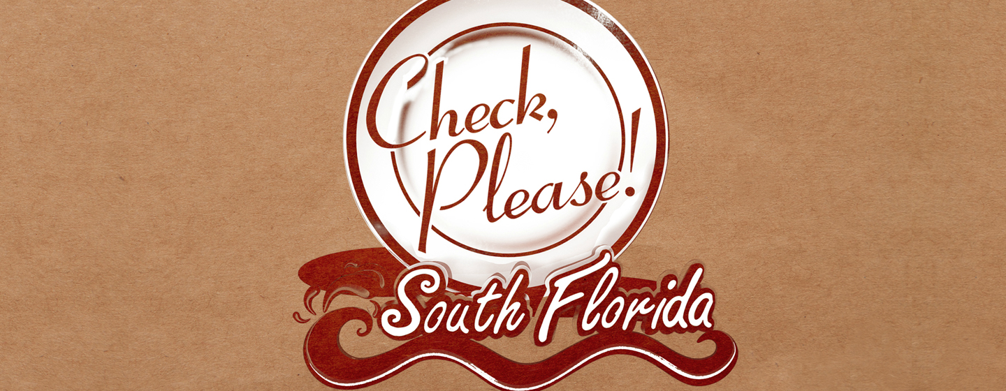 Check, Please! South Florida Celebrates A Decade of Dishing About Your ...