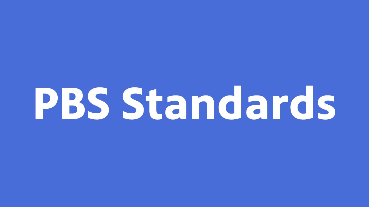 PBS Standards | Ensuring the Editorial Integrity of PBS Content