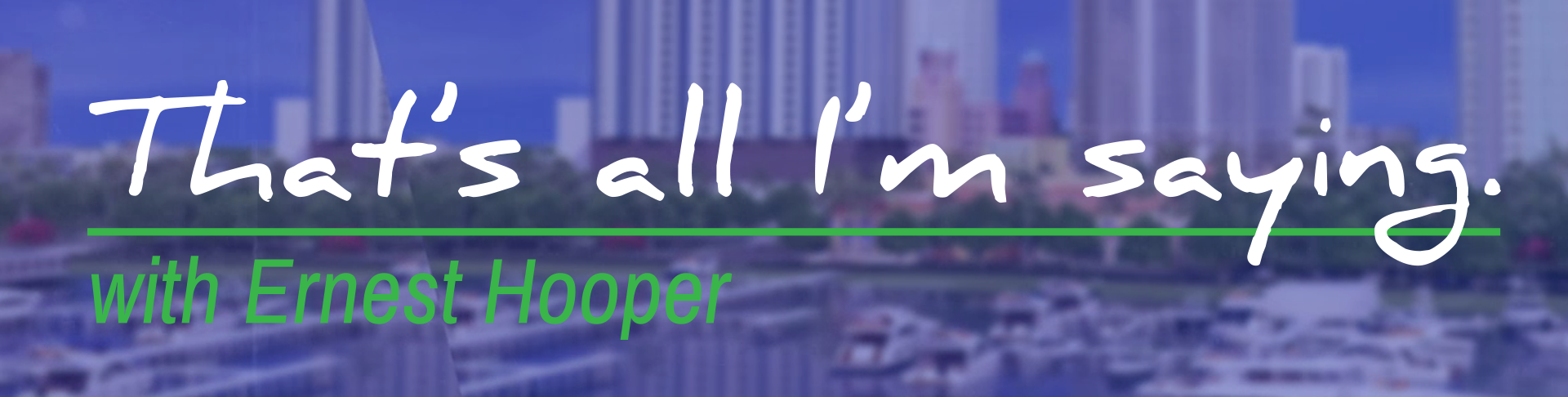 That's All I'm Saying with Ernest Hooper