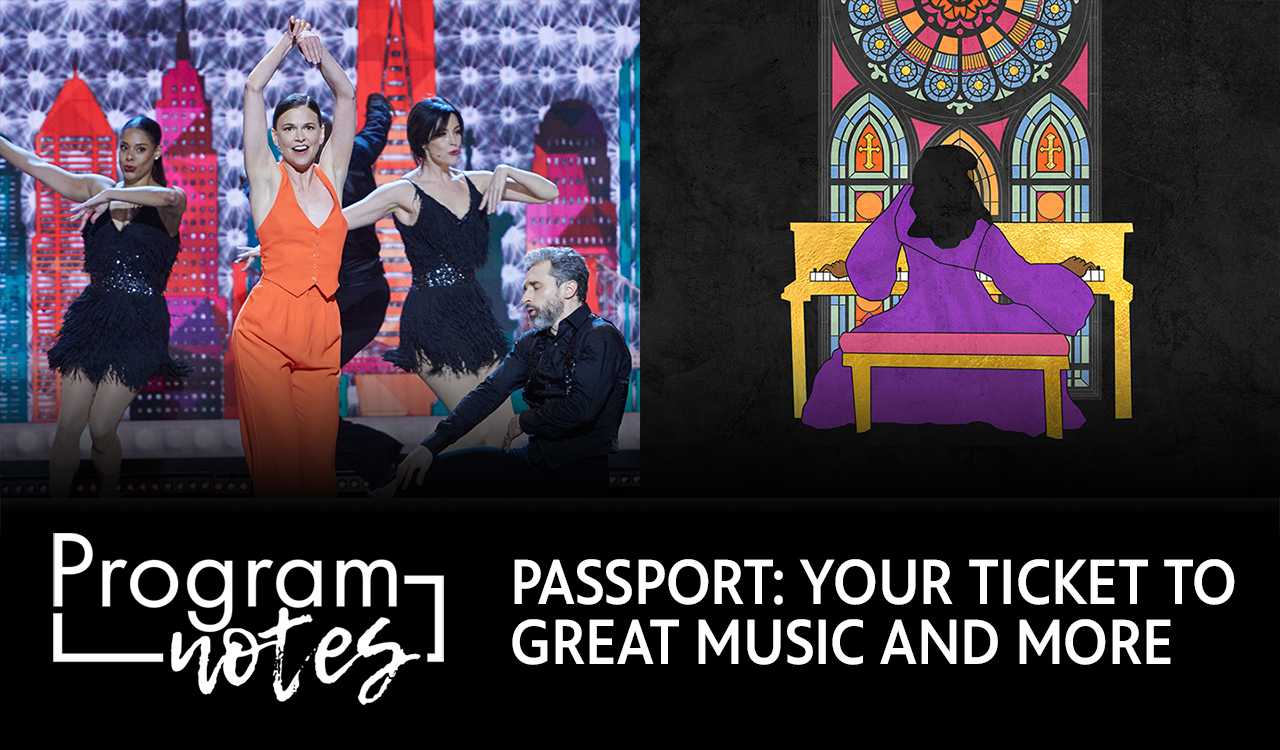 Passport: Your Ticket to Great Music and More | Program Notes