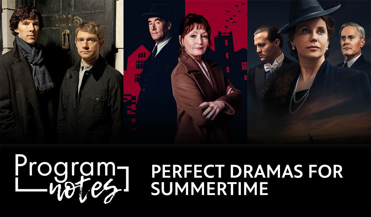 Perfect Dramas for Summertime | Program Notes