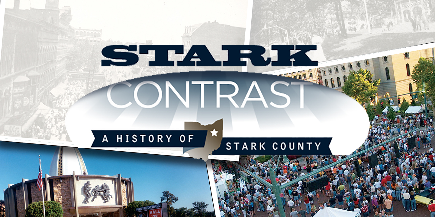 Stark Contrast: A History of Stark County | PBS Western Reserve