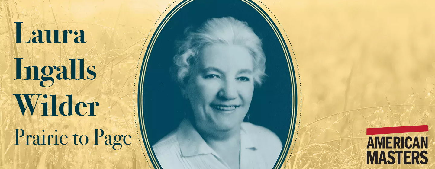 American Masters, Laura Ingalls Wilder: Prairie to Page | PBS Western ...