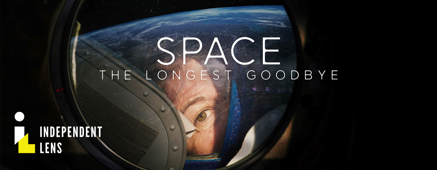 Independent Lens, Space: The Longest Goodbye | PBS Western Reserve ...