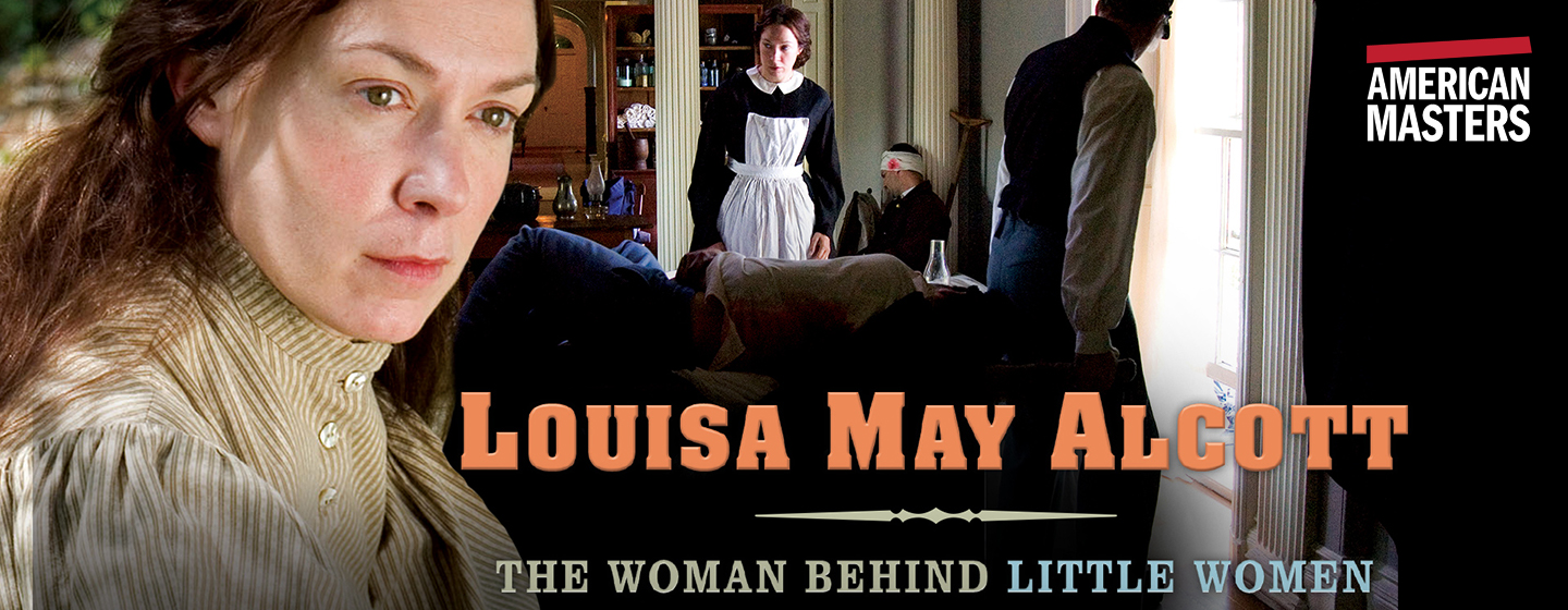 American Masters, Louisa May Alcott: The Woman Behind “Little Women ...